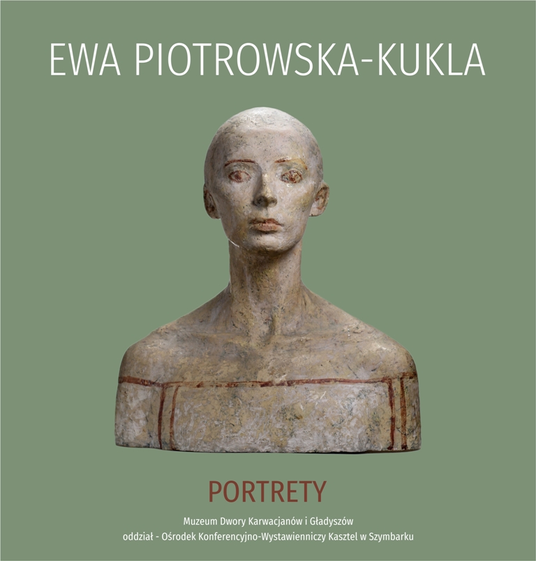 Ewa Piotrowska-Kukla / Portrety - katalog - Muzeum Dwory Karwacjanów